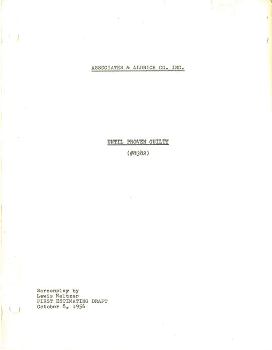 UNTIL PROVEN GUILTY (Oct 9, 1956) Unproduced screenplay for Robert ...